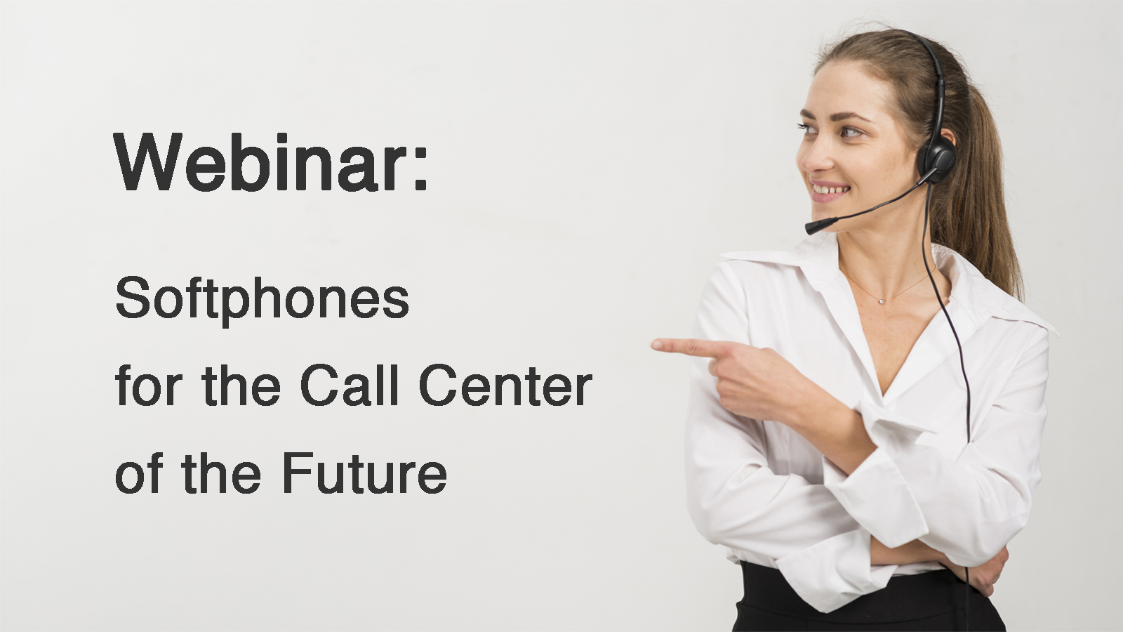 [Webinar] Softphones for the Call Center of the Future | CounterPath